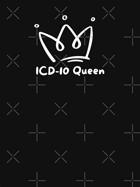 icd 10 queen for medical coders billers auditors t shirt for sale