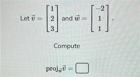 Solved Let Vec V 123 And Chegg Com