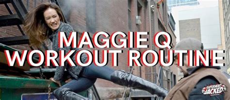 Maggie Q Workout Routine And Diet Plan Train Like Nikita