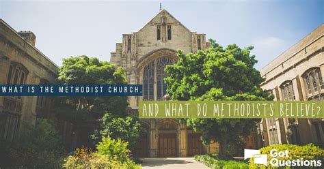 What Is The Methodist Church And What Do Methodists Believe