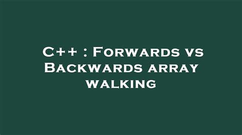 C Forwards Vs Backwards Array Walking Youtube