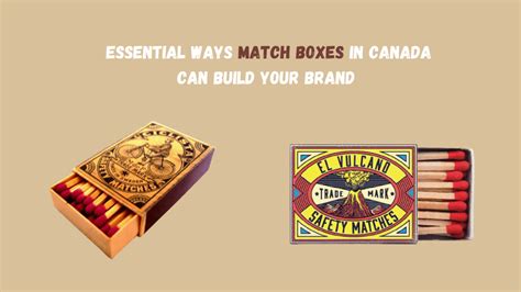 Essential Ways Match Boxes In Canada Can Build Your Brand Guestcanpost