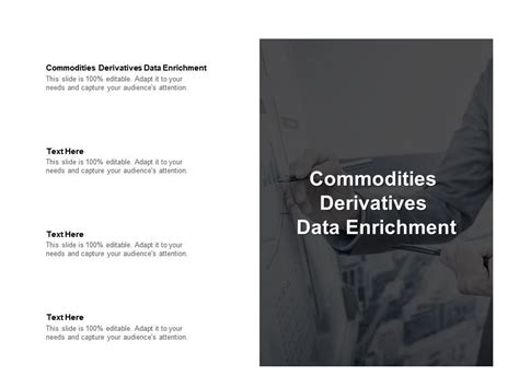 Commodities Derivatives Data Enrichment Ppt Powerpoint Presentation Infographics Cpb