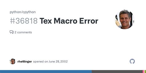 Tex Macro Error · Issue 36818 · Pythoncpython · Github