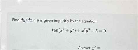 solved find dydx ﻿if y ﻿is given implicitly by the