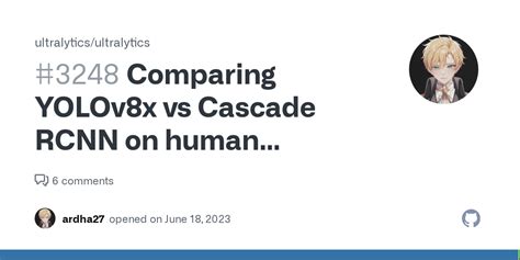 Comparing Yolov8x Vs Cascade Rcnn On Human Detection · Issue 3248 · Ultralyticsultralytics