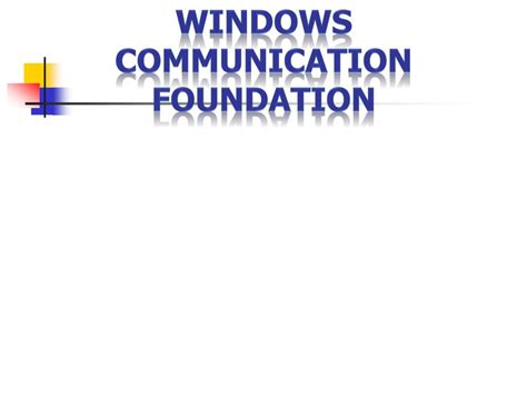 PPT Windows Communication Foundation PowerPoint Presentation Free Download ID 2209989