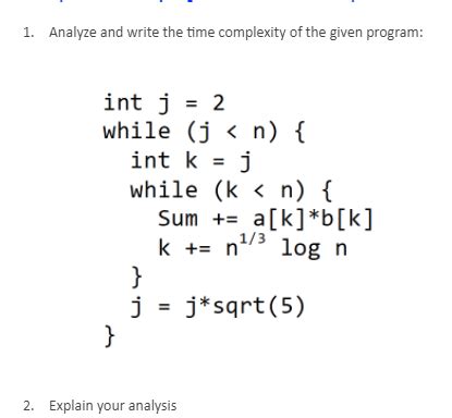 Solved 1 Analyze And Write The Time Complexity Of The Given Chegg Com