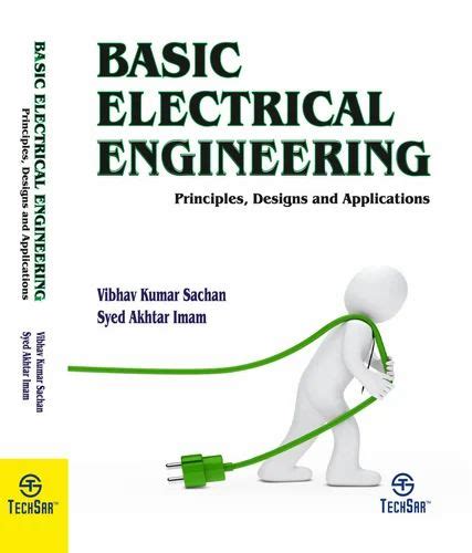 Basic Electrical Engineering Principles Designs And Applications At
