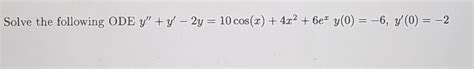 Solved Solve the following ODE | Chegg.com