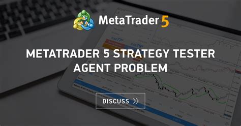 Metatrader 5 Strategy Tester Agent Problem Strategy Tester General Mql5 Programming Forum
