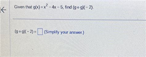 Solved Given that g(x)=x2-4x-5, ﻿find | Chegg.com