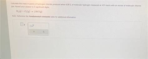 Solved Calculate The Mass In Grams Of Hydrogen Chloride