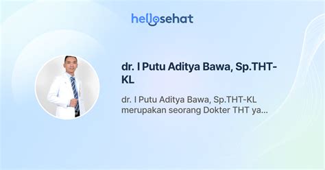 Dr I Putu Aditya Bawa Sp Tht Kl Tht Buat Booking Online Hellosehat