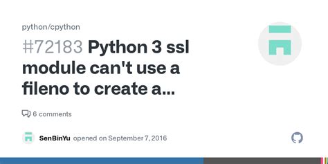 Python 3 Ssl Module Cant Use A Fileno To Create A Sslsocket · Issue 72183 · Pythoncpython
