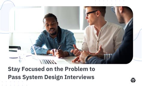 how to pass a system design interview solve the problem