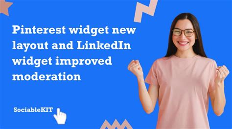 what s new pinterest widget s new layout linkedin widget s improved