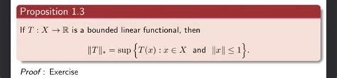 solved proposition 1 3 if t x→ r is a bounded linear
