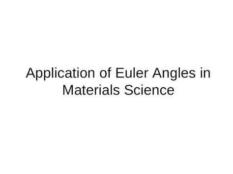 Ppt Application Of Euler Angles In Materials Science Dokumentips