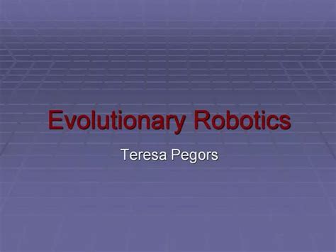 Ppt Evolutionary Robotics Powerpoint Presentation Free Download Id707415