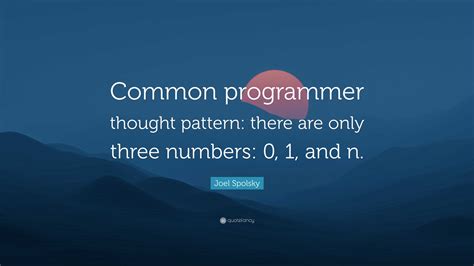 Joel Spolsky Quote “common Programmer Thought Pattern There Are Only