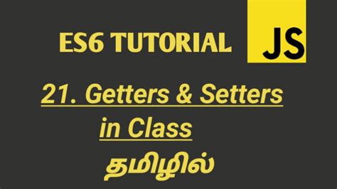 javascript getters and setters in classes in tamil es6 classes in