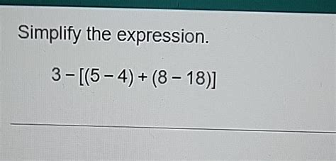 Solved Simplify The Expression 3 5 4 8 18 Chegg Com