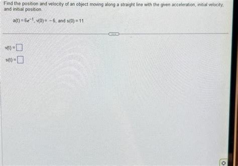 Solved Find The Position And Velocity Of An Object Moving Chegg