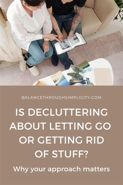 Is Decluttering About Letting Go Or Getting Rid Of Stuff