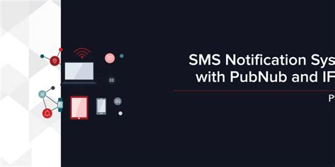 Sms Notification System With Pubnub And Ifttt Dev Community