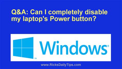 Qanda Can I Completely Disable My Laptops Power Button