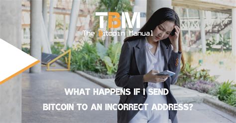 What Happens If I Send Bitcoin To An Incorrect Address The Bitcoin