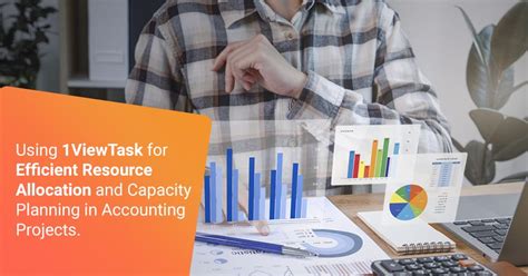 Using 1viewtask For Efficient Resource Allocation And Capacity Planning In Accounting Projects