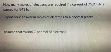 Solved How Many Moles Of Electrons Are Required If A Current