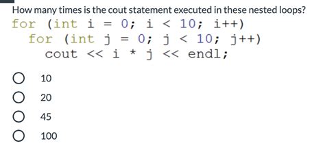 solved how many times is the cout statement executed in