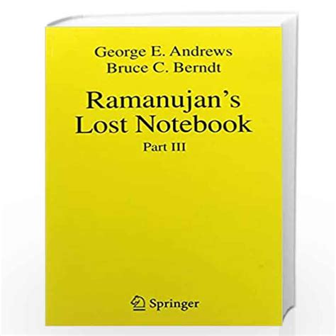 Ramanujans Lost Notebook Part 3 Pb 2018 By Andrews G E Buy Online Ramanujans Lost Notebook
