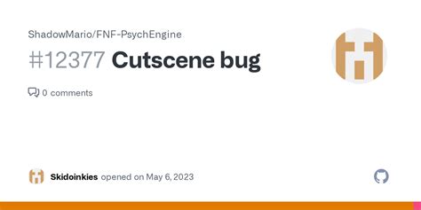 Cutscene Bug · Issue 12377 · Shadowmario Fnf Psychengine · Github
