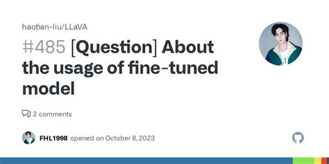 Question About The Usage Of Fine Tuned Model · Issue 485 · Haotian Liullava · Github