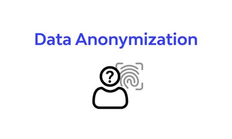 What Is Data Anonymization Methods And Advantages
