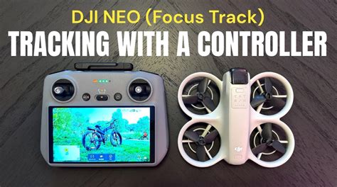 Dji Neo Drone Tracking With A Controller Using Focus Track”