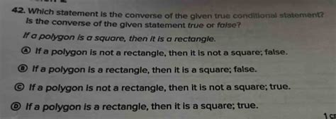 solved 42 which statement is the converse of the given true