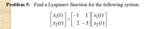 solved find a lyapunov function for the following system