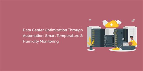 Data Center Optimization Through Automation Smart Temperature And Hum Tempcube