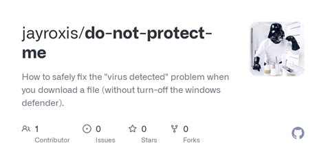 Github Jayroxisdo Not Protect Me How To Safely Fix The Virus Detected Problem When You