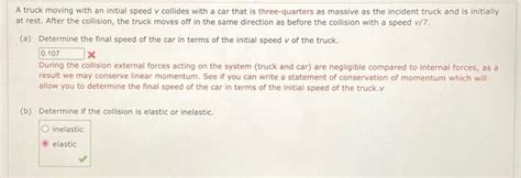 a truck moving with an initial speed v collides with