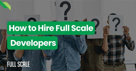 Must Read Guide Before You Hire Full Scale Developers