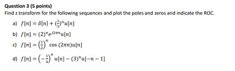 solved question 3 5 points find z transform for the
