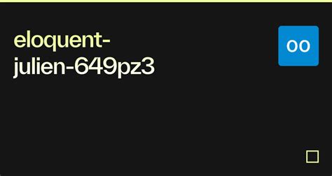 Eloquent Julien Pz Codesandbox Eloquent Julien Pz Codesandbox