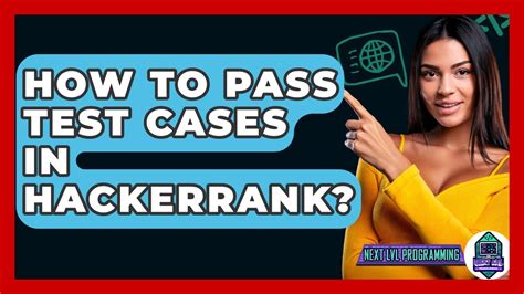 How To Pass Test Cases In Hackerrank Next Lvl Programming Youtube