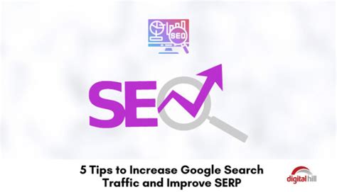 5 Tips To Increase Google Search Traffic And Improve SERP Digital Hill Multimedia Inc